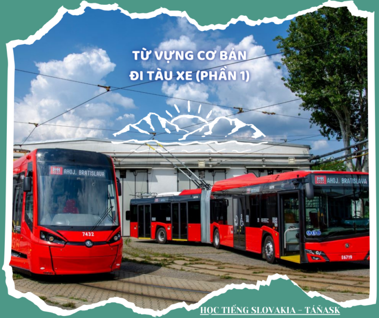Từ vựng cơ bản tiếng Slovakia – Đi tàu xe (Phần 1) – Học Tiếng Slovakia